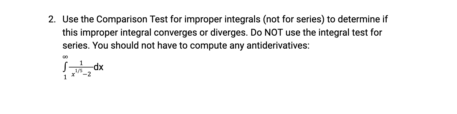 Solved Use the Comparison Test for improper integrals (not | Chegg.com