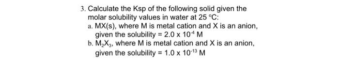 Solved 3. Calculate the Ksp of the following solid given the | Chegg.com