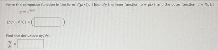 Solved Write the composite function in the form f(g(x)). | Chegg.com