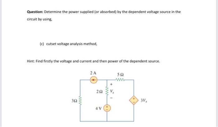 Solved Question: Determine the power supplied (or absorbed) | Chegg.com