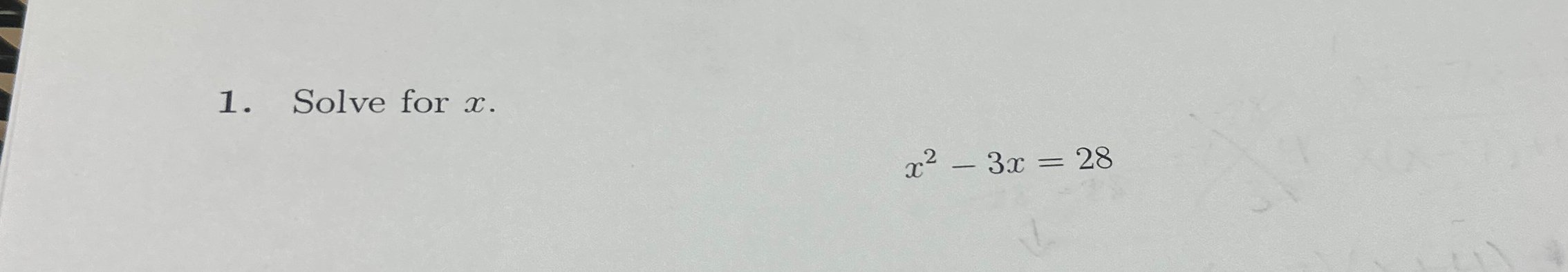 Solved Solve for x.x2-3x=28 | Chegg.com