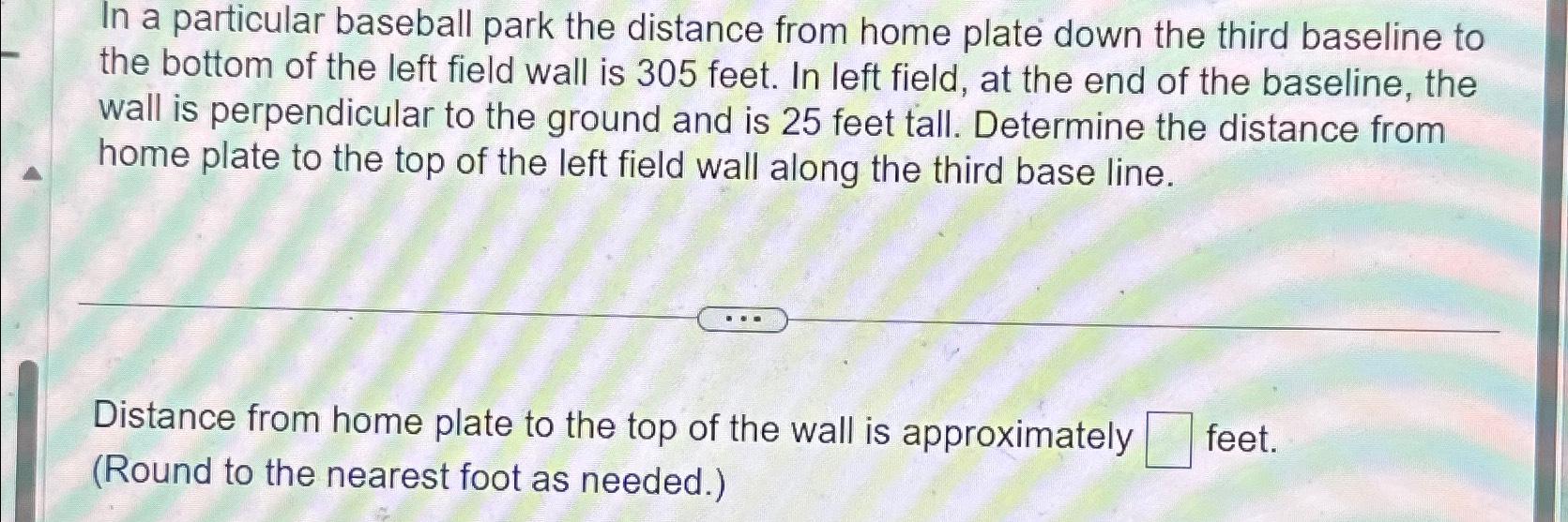 Solved In a particular baseball park the distance from home | Chegg.com