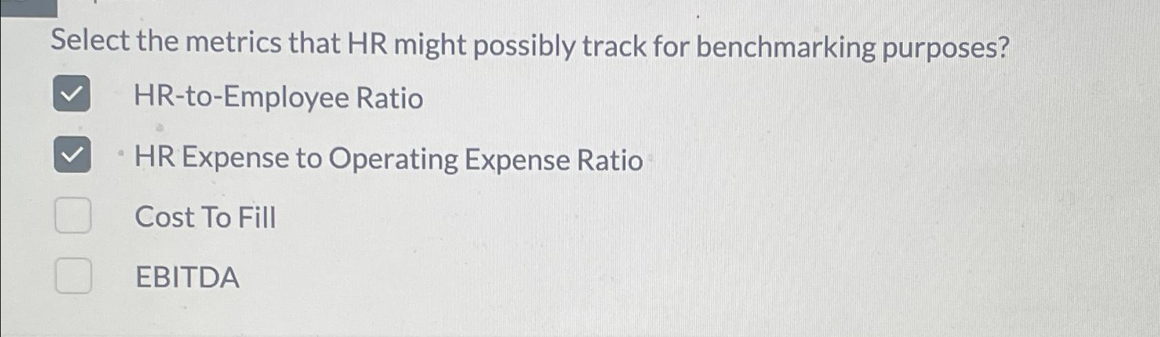 Solved Select the metrics that HR might possibly track for | Chegg.com