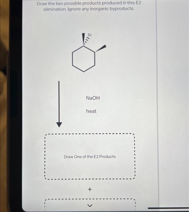 Solved Draw the two possible products produced in this E2 | Chegg.com