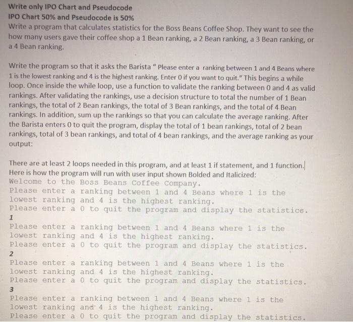 Solved Write only IPO Chart and Pseudocode IPO Chart 50% and | Chegg.com Solved Write only IPO Chart and Pseudocode IPO Chart 50% and | Chegg.com