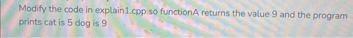 Solved Modify The Code In Explain 1cpp So Functiona Returns 