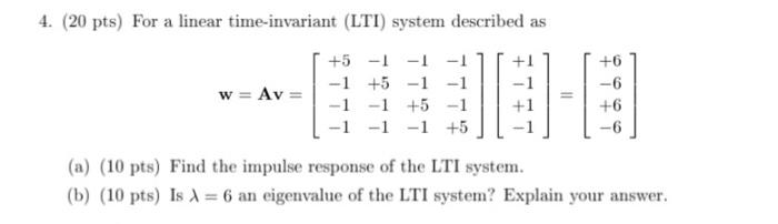 Solved 4. (20 pts) For a linear time-invariant (LTI) system | Chegg.com