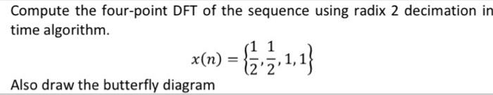 Solved Compute the four-point DFT of the sequence using | Chegg.com