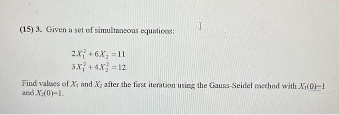 Solved (15) 3. Given a set of simultaneous equations: | Chegg.com