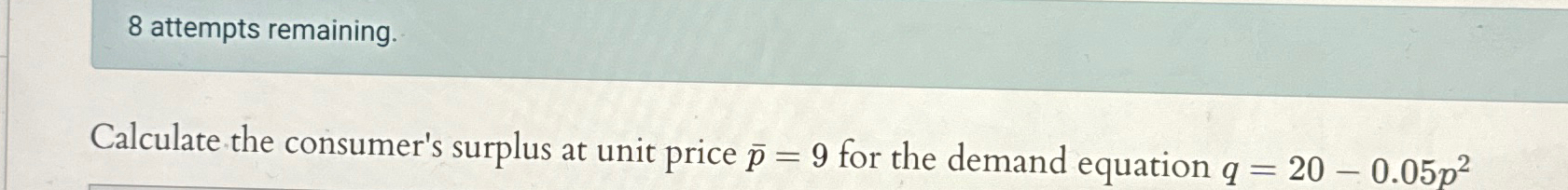 Solved 8 ﻿attempts remaining.Calculate the consumer's | Chegg.com