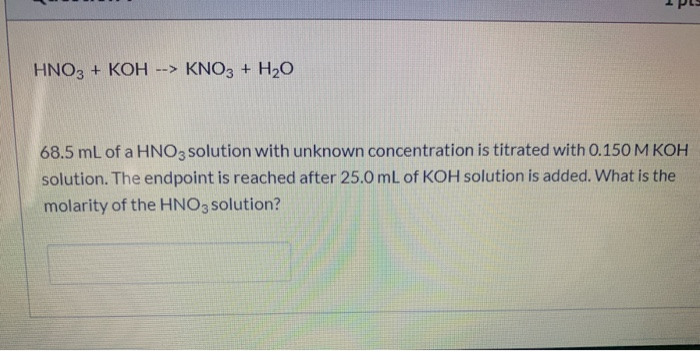 Solved 68.5 mL of a HNO3 solution with unknown concentration | Chegg.com