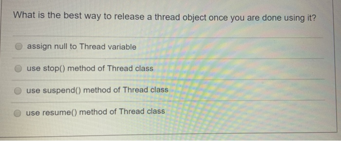 Solved What is the best way to release a thread object once | Chegg.com
