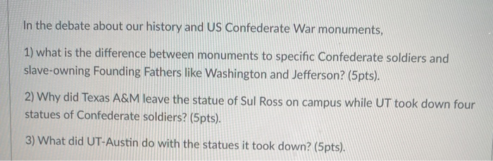 Solved In the debate about our history and US Confederate | Chegg.com