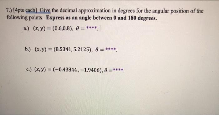Solved 7.) [4pts each] Give the decimal approximation in | Chegg.com