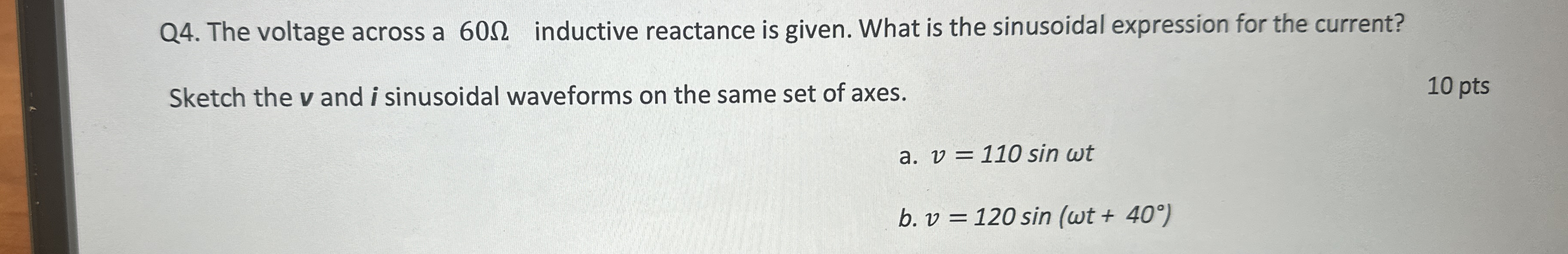 Solved Q4. ﻿The voltage across a 60Ω ﻿inductive reactance is | Chegg.com