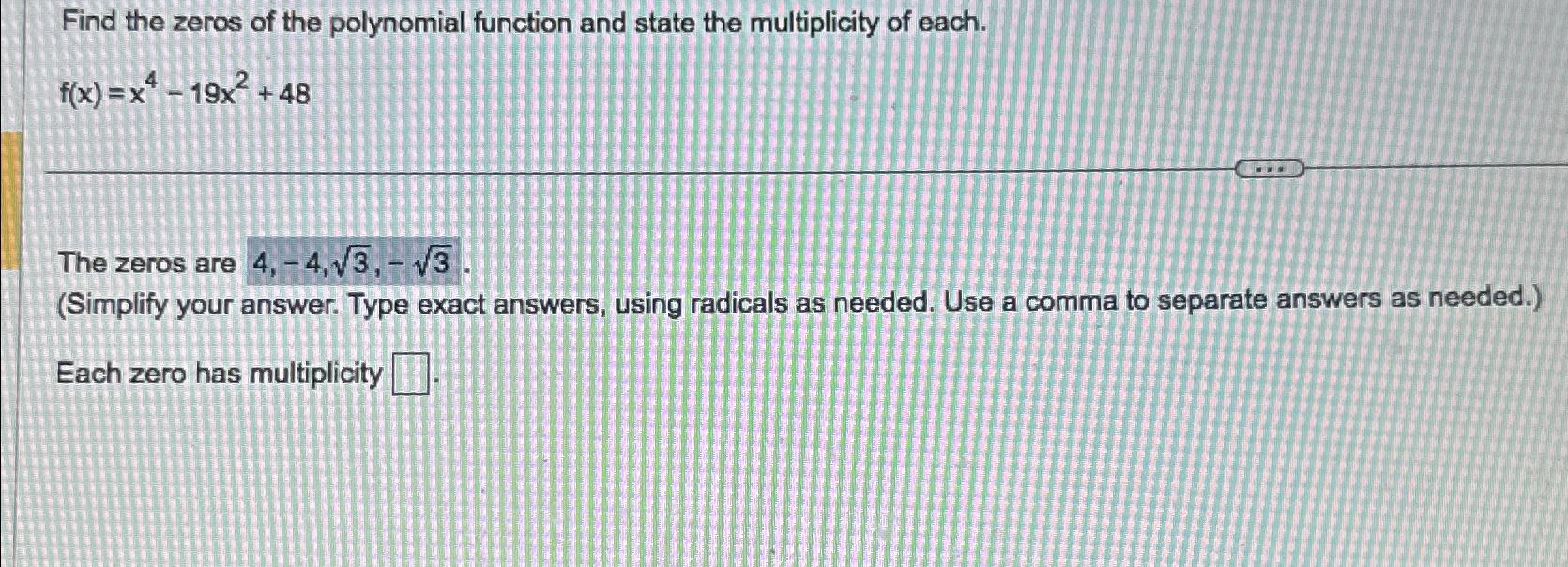 Solved Find the zeros of the polynomial function and state | Chegg.com