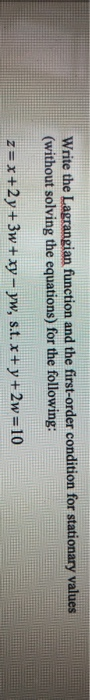 Solved Write the Lagrangian function and the first-order | Chegg.com