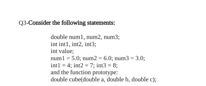 Solved Q3-Consider the following statements: double num1, | Chegg.com