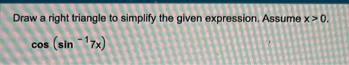 Solved Draw a right triangle to simplify the given | Chegg.com
