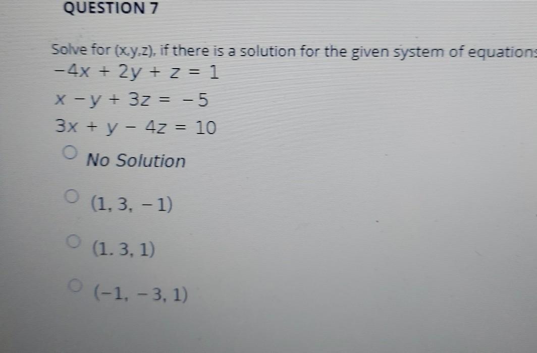 Solved QUESTION 7 Solve for (xy.z). if there is a solution | Chegg.com