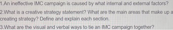 Solved 1.An ineffective IMC campaign is caused by what | Chegg.com