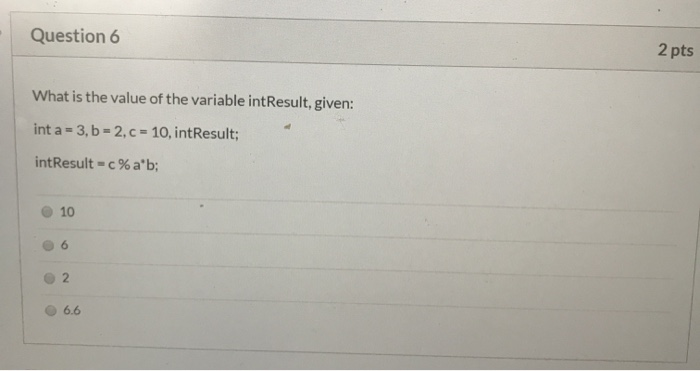 Solved Question 6 2 pts What is the value of the variable | Chegg.com Solved Question 6 2 pts What is the value of the variable | Chegg.com