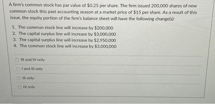 Solved A firm's common stock has par value of $0.25 per | Chegg.com