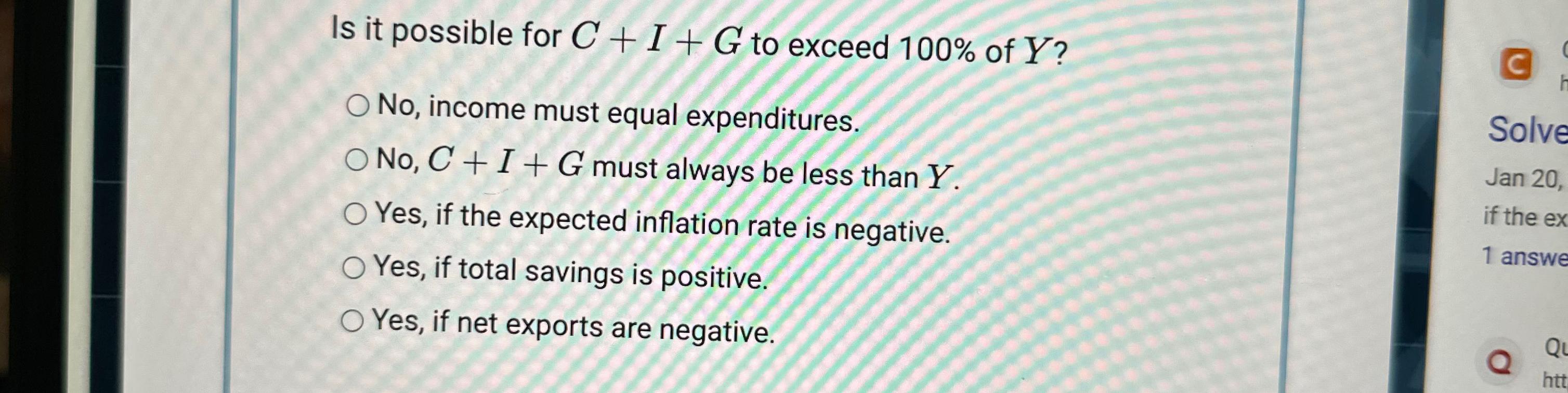 Solved Is it possible for C+I+G ﻿to exceed 100% ﻿of Y ?No, | Chegg.com