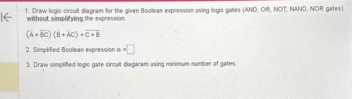 [Solved]: 1. Draw logic circuit diagram for the given Boole