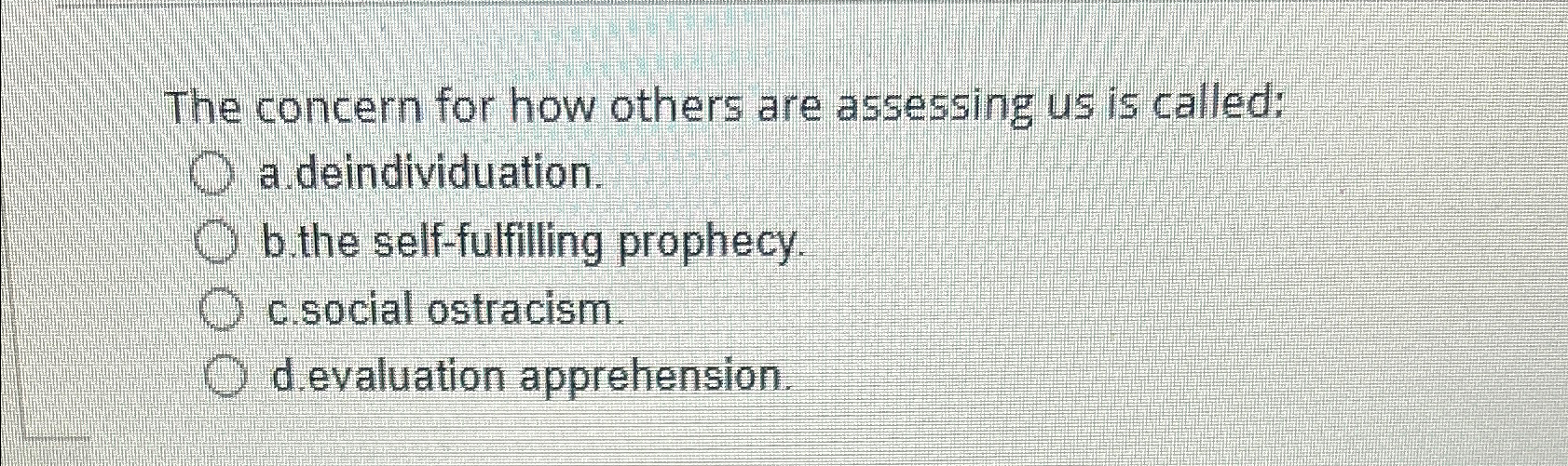 Solved The concern for how others are assessing us is | Chegg.com