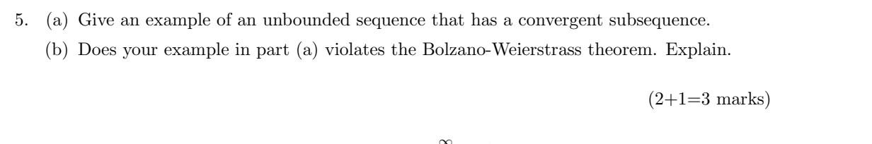Solved 5. (a) Give an example of an unbounded sequence that | Chegg.com