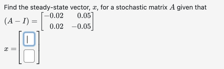 Solved Find The Steady State Vector X for A Stochastic