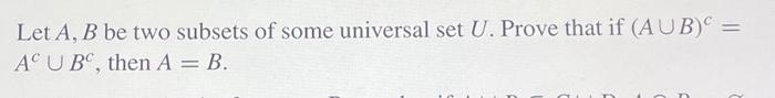 Solved Let A,B be two subsets of some universal set U. Prove | Chegg.com