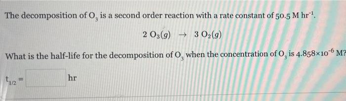 Solved The decomposition of O, is a second order reaction | Chegg.com