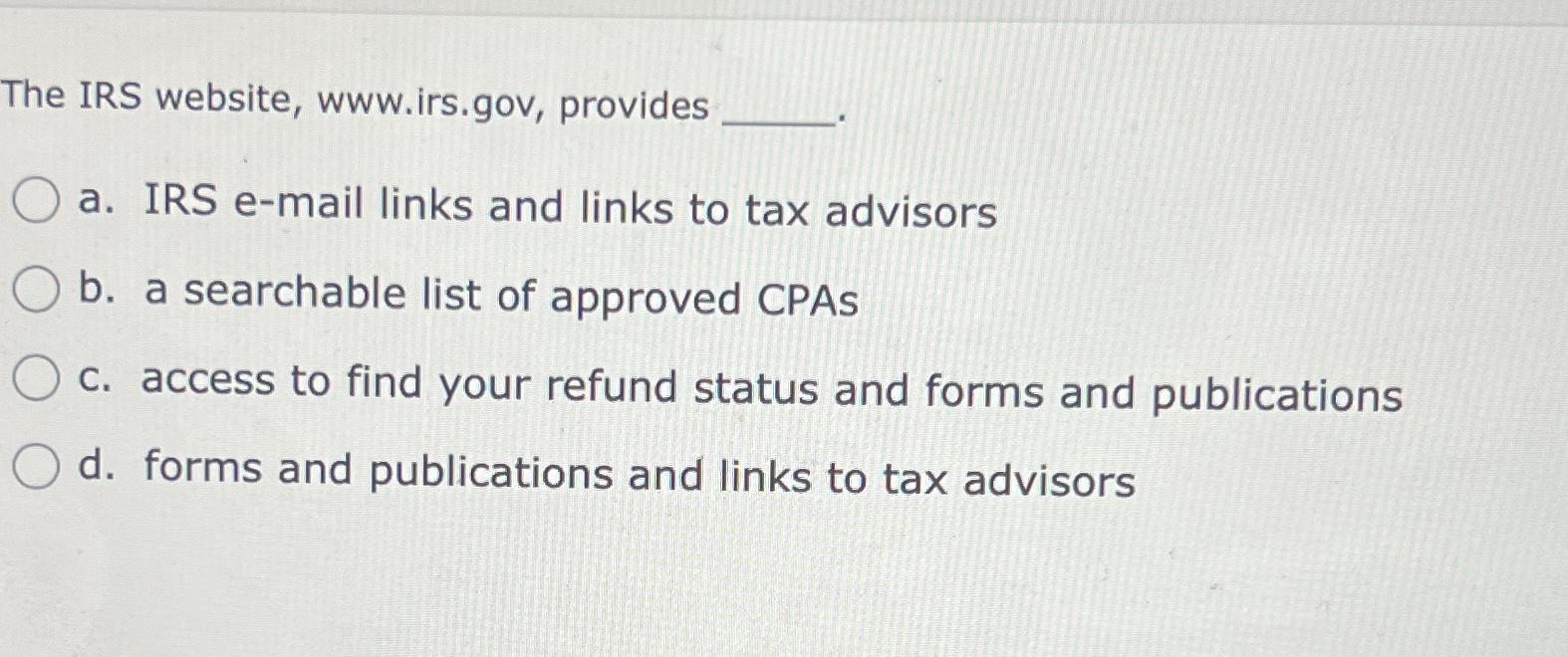Solved The IRS website, www.irs.gov, providesa. ﻿IRS e-mail | Chegg.com