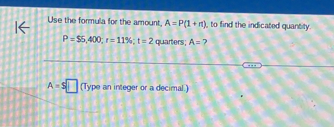 Solved Use the formula for the amount, A=P(1+r), ﻿to find | Chegg.com