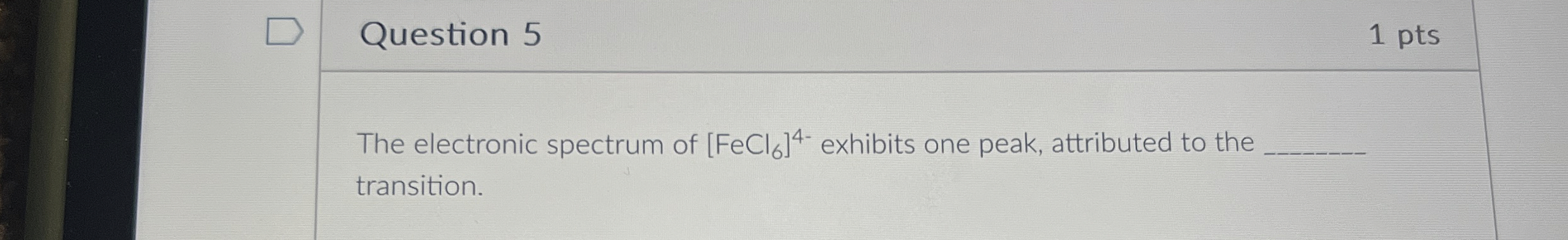 Solved Question 51 ﻿ptsThe electronic spectrum of [FeCl6]4- | Chegg.com