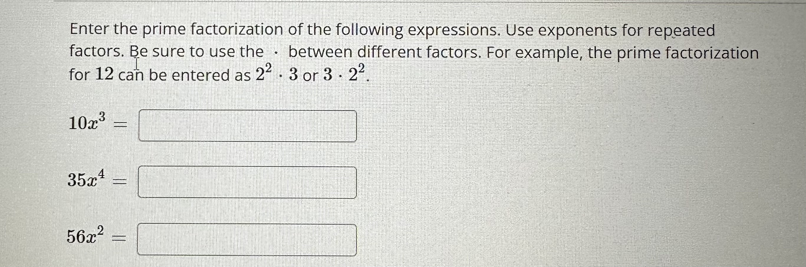 Solved Enter the prime factorization of the following | Chegg.com