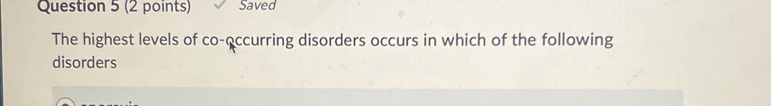 Solved The highest levels of co-nccurring disorders occurs | Chegg.com