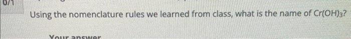 Solved Using the nomenclature rules we learned from class, | Chegg.com