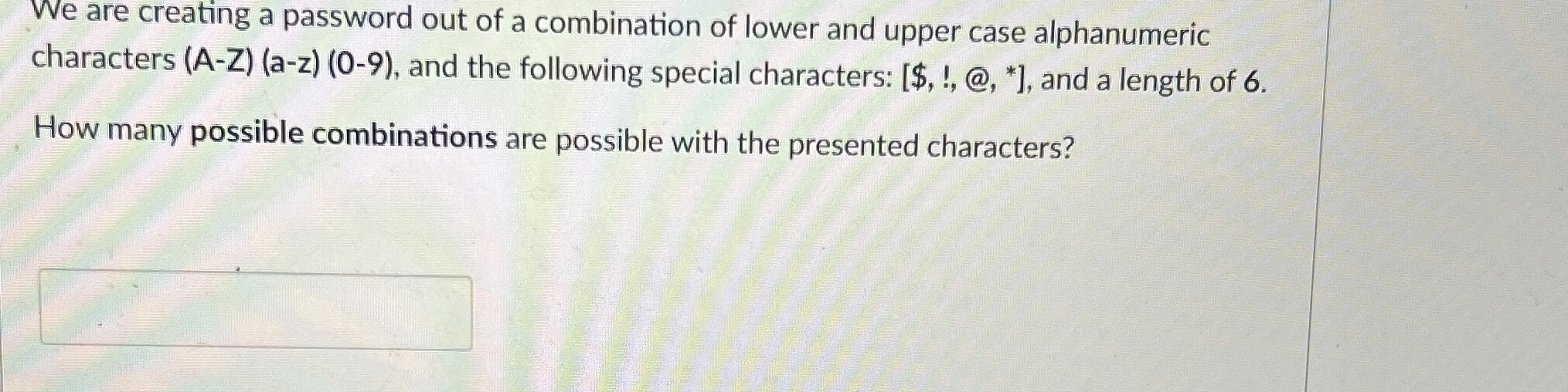 We are creating a password out of a combination of | Chegg.com