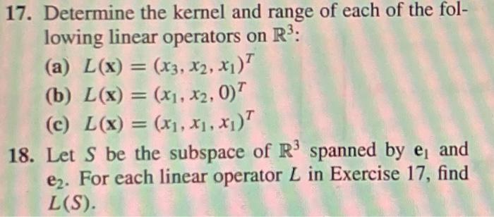 Solved 17. Determine the kernel and range of each of the | Chegg.com