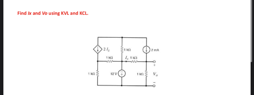 Solved Find Ix and Vo using KVL and KCL. | Chegg.com Solved Find Ix and Vo using KVL and KCL. | Chegg.com