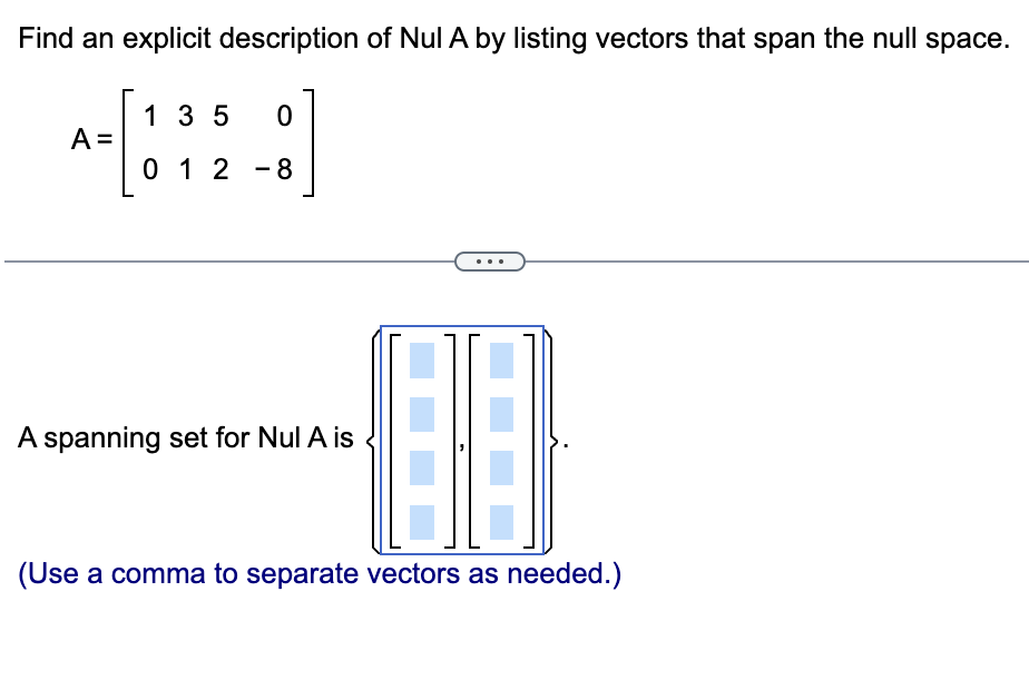 Solved Find an explicit description of Nul A by listing | Chegg.com