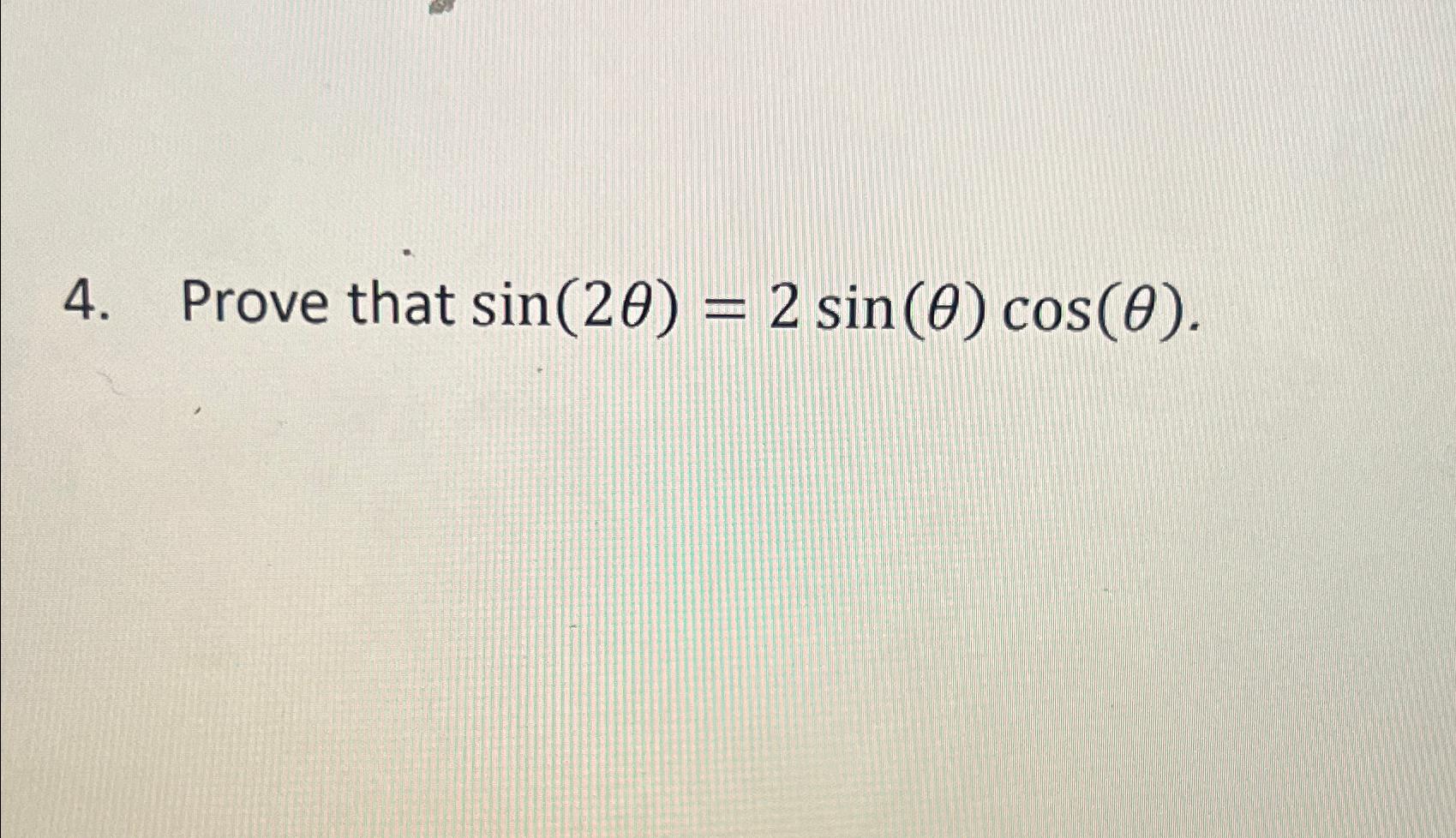 Solved Prove that sin(2θ)=2sin(θ)cos(θ). | Chegg.com
