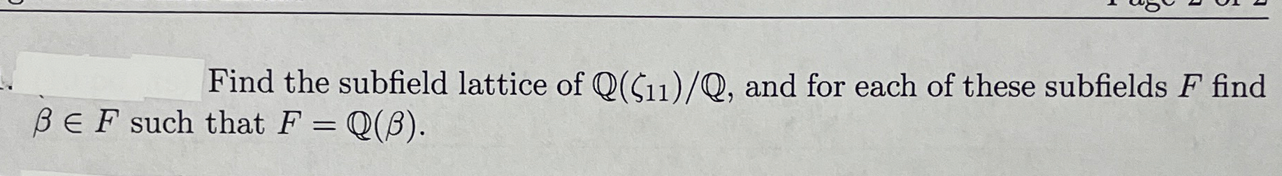 Solved Find the subfield lattice of Qζ11Q, ﻿and for each of | Chegg.com
