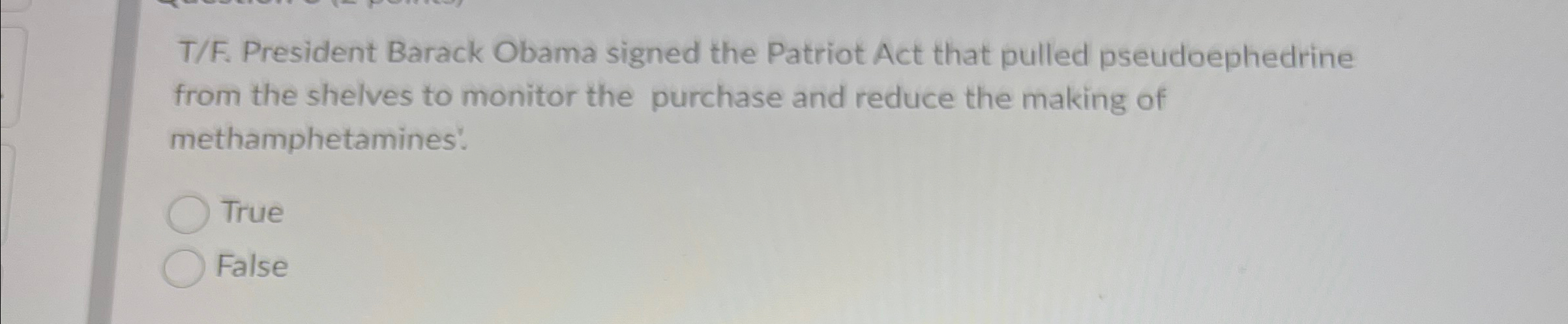Solved T/F. ﻿President Barack Obama signed the Patriot Act | Chegg.com