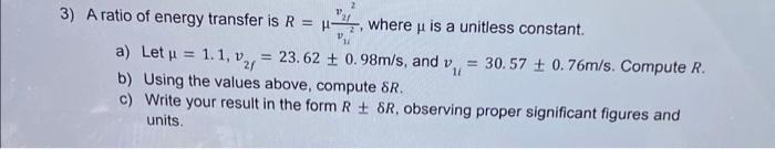 Solved 3) A ratio of energy transfer is R=μv1i2v2j2, where μ | Chegg.com