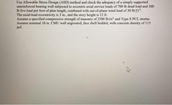 Solved Use Allowable Stress Design (ASD) method and check | Chegg.com