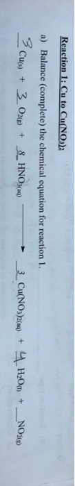 Solved Reaction 1: Cu to Cu(NO3)2 a) Balance (complete) the | Chegg.com